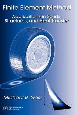 Finite Element Method Applications In Solids Structures And Heat Transfer Rent 9780849334078