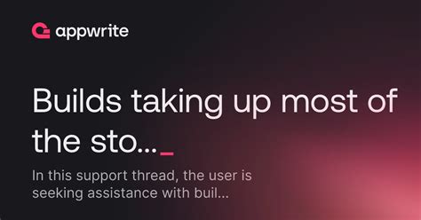 Builds Taking Up Most Of The Storage Threads Appwrite