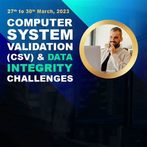 Computer System Validation Csv And Data Integrity Challenges Financial Arena