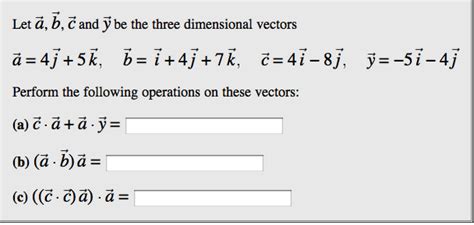 Solved Let A B C And Y Be The Three Dimensional Vectors Chegg