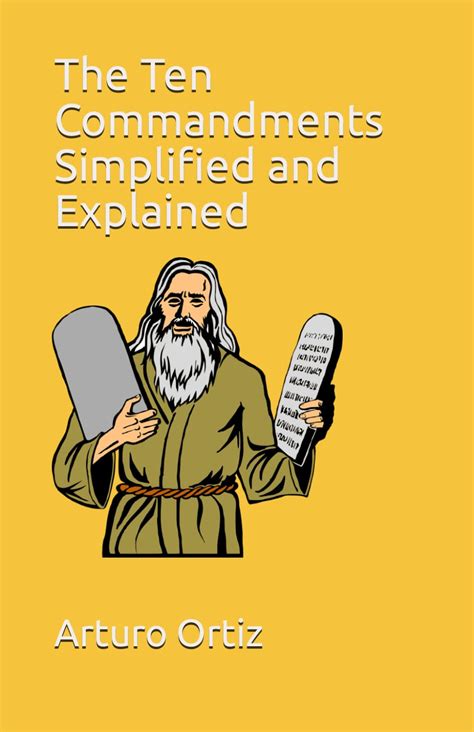 The Ten Commandments Simplified And Explained Ortiz Arturo