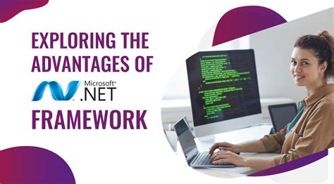 Exploring The Advantages Of Microsoft NET Framework