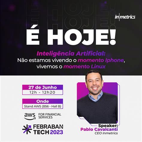 Inmetrics No Linkedin O Febraban Tech Já Começou 👀 Venha Nos