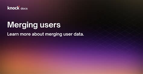 Merging Users Knock Docs