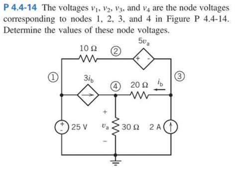 Solved P 44 14 The Voltages V1v2v3 And V4 Are The Node