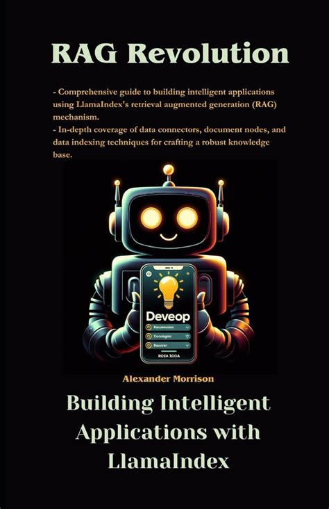 Rag Revolution Building Intelligent Applications With Llamaindex