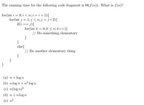 Solved The Running Time For The Following Code Fragment Is