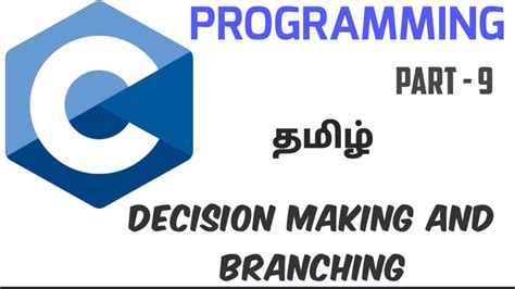 Decision Making And Branching C Programming Tamil Part 9 Cse Youtube