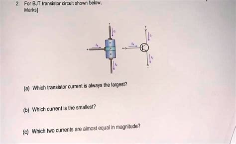 2 For Bjt Transistor Circuit Shown Below Marks] A Which Transistor Current Is Always The