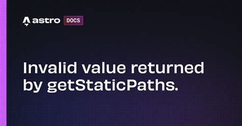 Invalid Value Returned By Getstaticpaths Docs