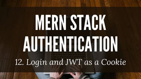Mern Stack Authentication 12 Login And Jwt As A Cookie Youtube