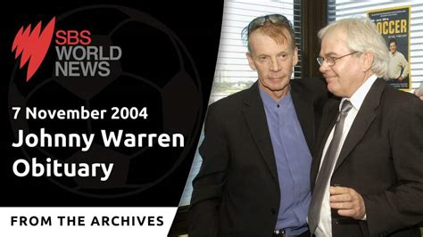 Johnny Warrens Passing 20 Years On Sbs World News 2004 Sbs Sport