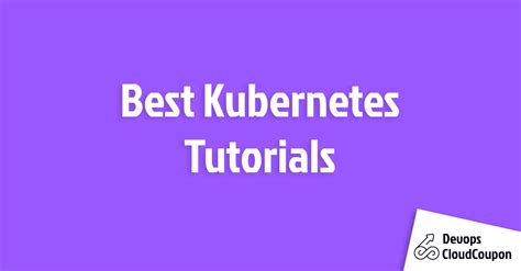 Best Kubernetes Tutorials For 2025 Top Picks To Master