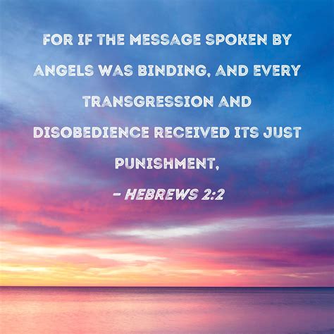 Hebrews 22 For If The Message Spoken By Angels Was Binding And Every