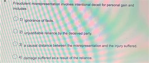 Solved Fraudulent Misrepresentation Involves Intentional