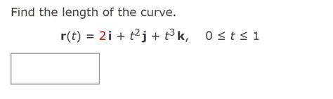 Solved Find The Length Of The Curve R T 2 I T2 J