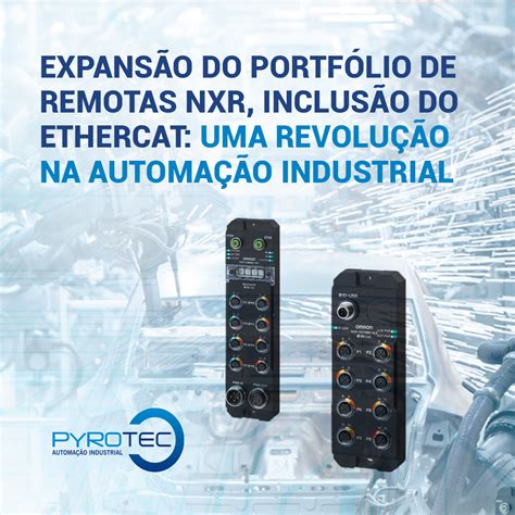 Expansão Do Portfólio De Remotas Nxr Inclusão Do Ethercat