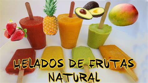 Helados De Frutas Caseros Y Naturales Como Hacer Helados Caseros De
