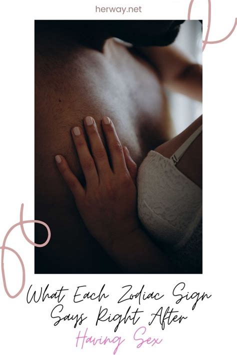 What Each Zodiac Sign Says Right After Having Sex
