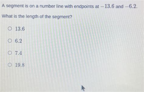 Solved A Segment Is On A Number Line With Endpoints At −136 And −62