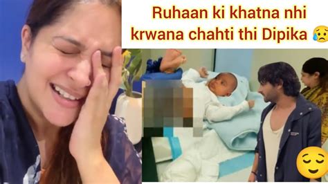 Ruhaan Ki Khatna Ho Gyi Emotional Ho Gyi Dipika 😥😭saba Ka Jahaan