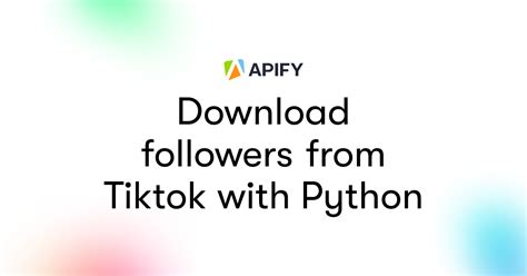 Download Followers From Tiktok With Python · Apify