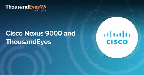 Cisco Nexus 9000 And Thousandeyes