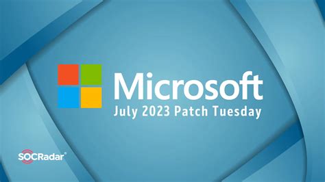 Microsofts July 2023 Patch Tuesday Fixes Five Zero Days Nine Critical