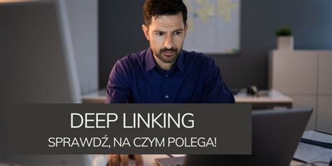 Deep Linking Czyli Linkowanie Głębokie Na Czym Polega Seoski