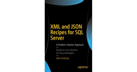 Xml And Json Recipes For Sql Server A Problem Solution Approach Book