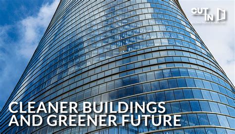 Self Cleaning Glass For Cleaner Buildings And Greener Future