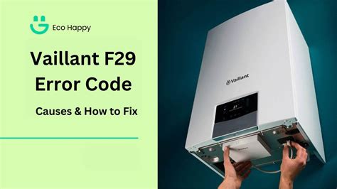 Vaillant F Fault Code Causes How To Fix It L Eco Happy