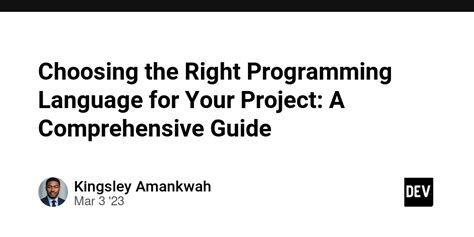 Choosing The Right Programming Language For Your Project A Comprehensive Guide Dev Community