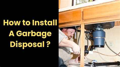 How To Install A Garbage Disposal Step By Step Guide