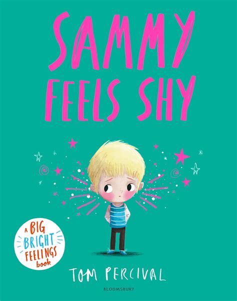 Sammy Feels Shy A Big Bright Feelings Book Big Bright Feelings Tom