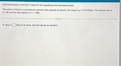 Solved Use Technology To Find The P Value For The Hypothesis Chegg