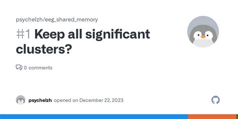 Keep All Significant Clusters · Issue 1 · Psychelzheegsharedmemory
