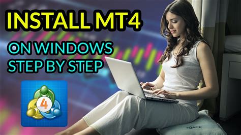 how to install mt4 on windows 11 10 7 pc step by step metatrader