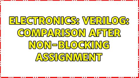 Electronics Verilog Comparison After Non Blocking Assignment 3 Solutions Youtube