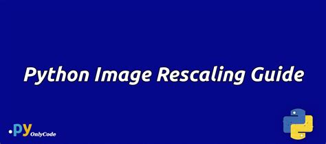 Python Image Rescaling Guide