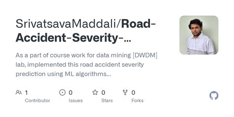 Github Srivatsavamaddaliroad Accident Severity Prediction As A Part Of Course Work For Data