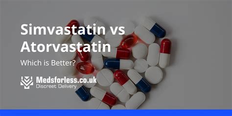 Simvastatin Vs Atorvastatin Which Statin Is Best For High Cholesterol