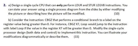 Solved 2 A Design A Single Cycle Cpu That Can Only Perform