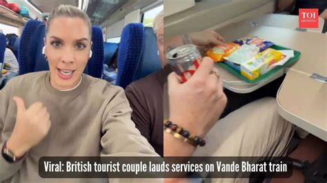 Uk Couple Praises Affordable Fares And Food On Indias Vande Bharat