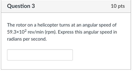 Solved The Rotor On A Helicopter Turns At An Angular Speed