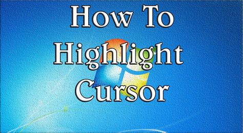 How To Highlight Cursor Youtube