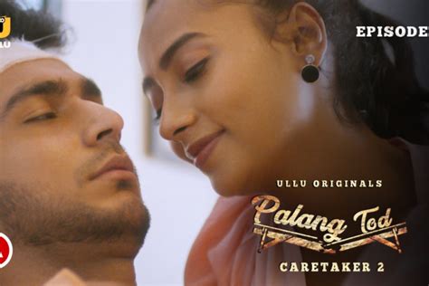 Palang Tod Caretaker Ullu App Web Series