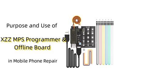 Purpose And Use Of Xzz Mps Programmer Offline Board In Cell Phone Repa
