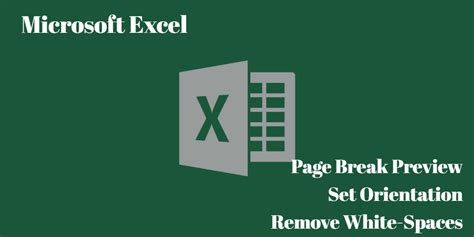 Microsoft Excel Page Break Preview Set Orientation Remove Spaces TechnoExcel Blog