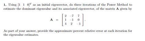 Solved Using 1 1 0 T As An Initial Eigenvector Do Three
